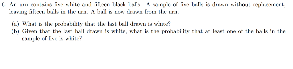 Solved An urn contains five white and fifteen black balls. A | Chegg.com