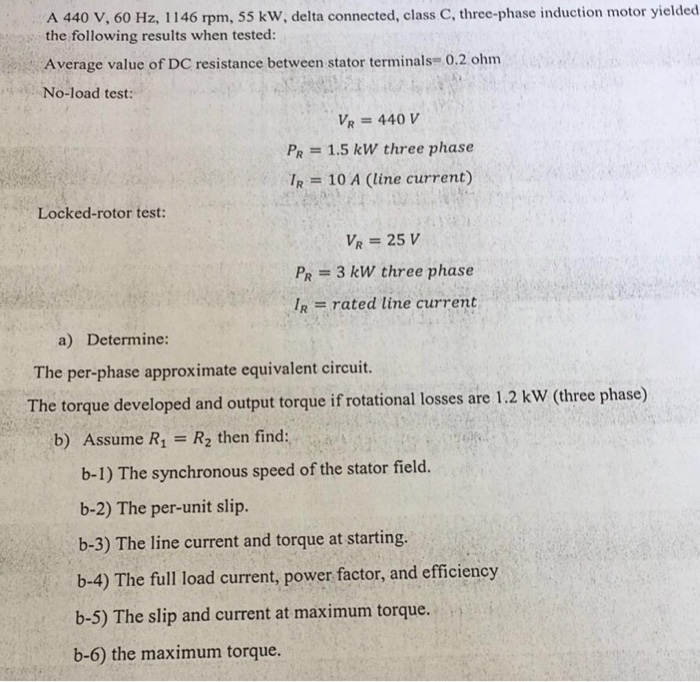 Solved A 440 V, 60 Hz, 1146 rpm, 55 kW, delta connected, | Chegg.com