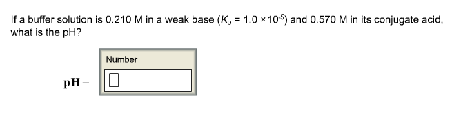 Solved If a buffer solution is 0.210 M in a weak base (Kb | Chegg.com