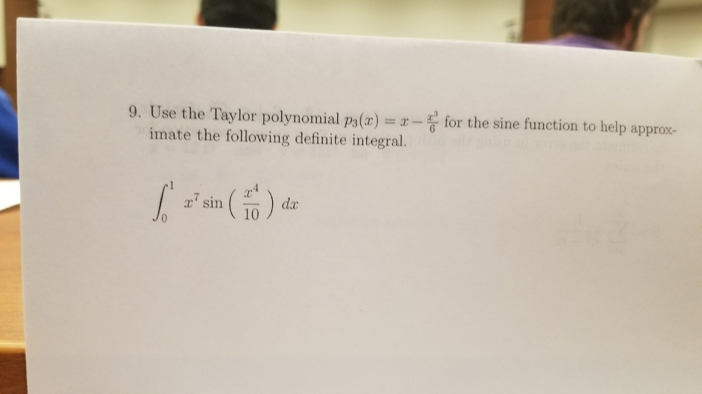 Solved 9. Use the Taylor polynomial p3(x) = z-T for the sine | Chegg.com