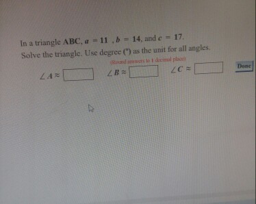 Solved If a triangle ABC, a = 11, b = 14, and c = 17. Solve | Chegg.com