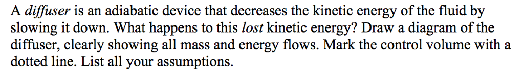 Solved A diffuser is an adiabatic device that decreases the | Chegg.com