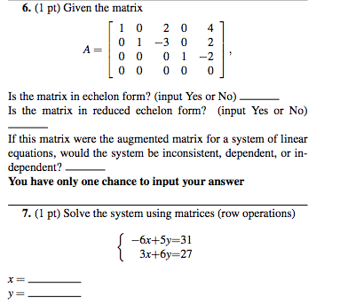 Solved Given the matrix Is the matrix in echelon form? | Chegg.com