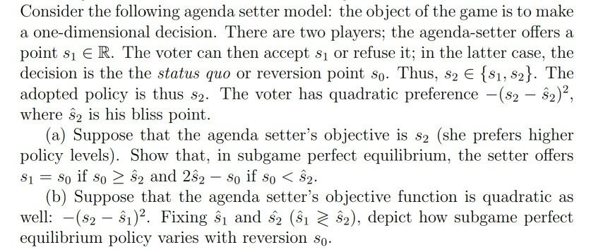 Solved Consider the following agenda setter model: the | Chegg.com