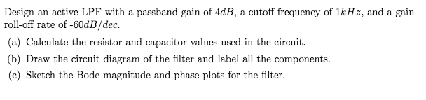 Solved Design an active LPF with a passband gain of 4dB, a | Chegg.com