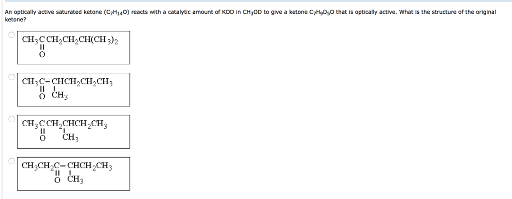 Solved An optically active saturated ketone (C_7H_14O) | Chegg.com