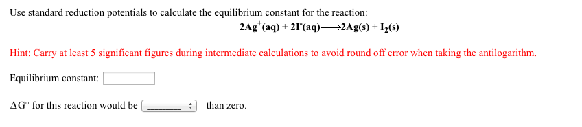 Solved Use standard reduction potentials to calculate the eq | Chegg.com Solved Use standard reduction potentials to calculate the eq | Chegg.com