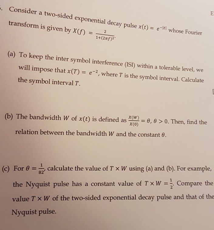 Solved Consider a two-sided exponential decay pulse x(t) = | Chegg.com