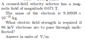 Solved What electric field strength is required if 86 keV | Chegg.com