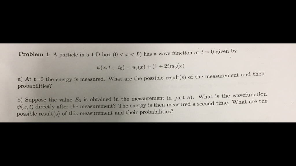Solved A particle in a 1-D box (0 lessthanorequalto x