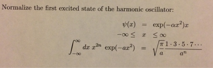 Solved Normalize the first excited state of the harmonic | Chegg.com Solved Normalize the first excited state of the harmonic | Chegg.com