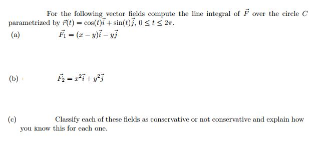Solved For the following vector fields compute the line | Chegg.com