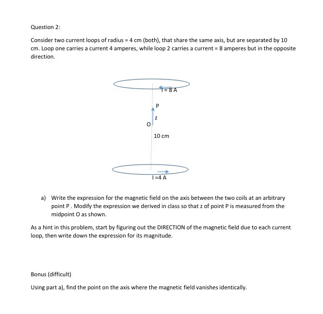 Solved Consider two current loops of radius = 4 cm (both), | Chegg.com