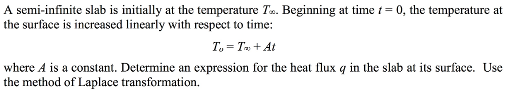 A semi-infinite slab is initially at the temperature | Chegg.com