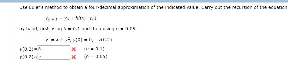 Solved Use Euler's method to obtain a four-decimal | Chegg.com Solved Use Euler's method to obtain a four-decimal | Chegg.com