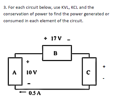 Solved For each circuit below, use KVL, KCL and the | Chegg.com
