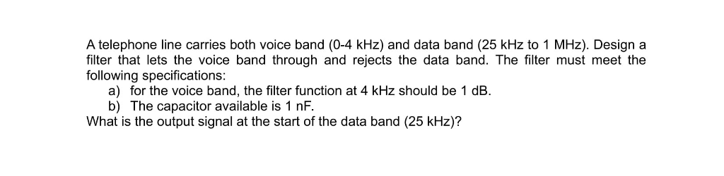 Solved A telephone line carries both voice band (0-4 kHz) | Chegg.com