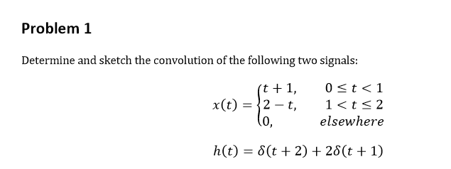 Solved Problem1 Determine and sketch the convolution of the | Chegg.com
