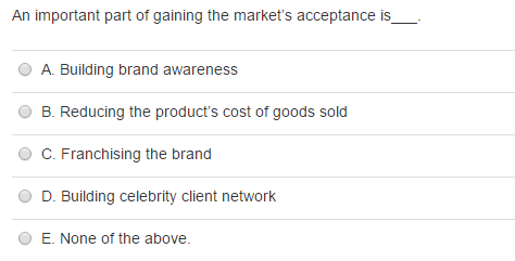 Solved An important part of gaining the market's acceptance | Chegg.com