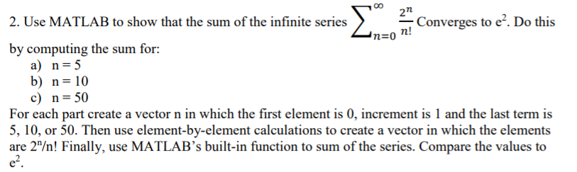 Solved 2. Use MATLAB to show that the sum of the infinite | Chegg.com