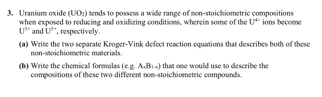 Solved 3. Uranium oxide (UO2) tends to possess a wide range | Chegg.com
