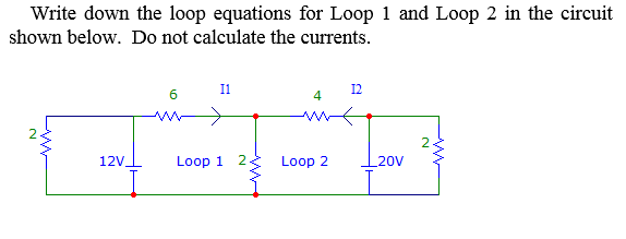 Solved Write Down The Loop Equations For Loop 1 And Loop 2