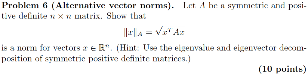 Solved Let A be a symmetric and positive definite n times n | Chegg.com