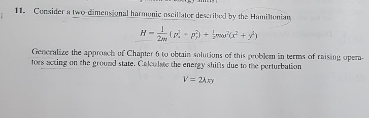 Solved 11. Consider a two-dimensional harmonic oscillator | Chegg.com