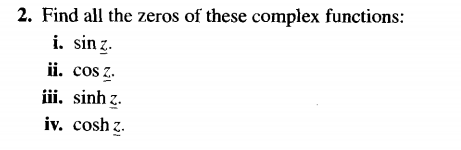 Solved Find all the zeros of these complex functions: sin z. | Chegg.com