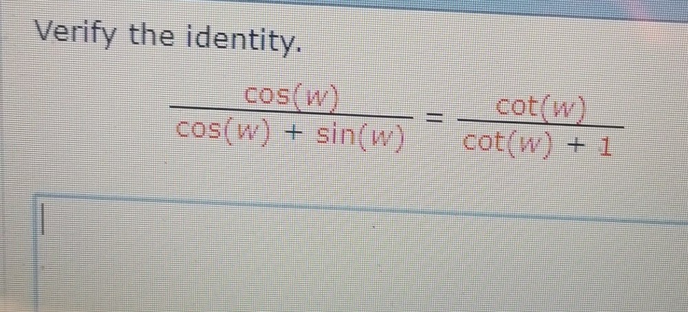 Solved Verify the identity. COST cos w cot (w) cos(w + sin | Chegg.com