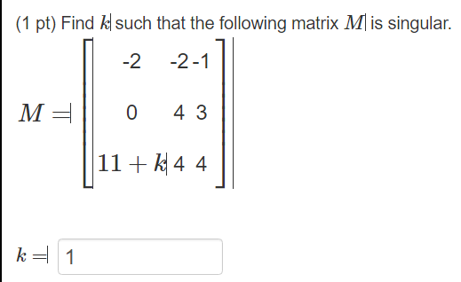 Solved Find k| such that the following matrix M| is | Chegg.com