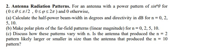 Solved 2. Antenna Radiation Patterns. For an antenna with a | Chegg.com