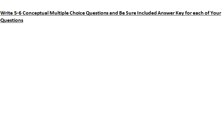 Solved Write 5-6 Conceptual Multiple Choice Questions and Be | Chegg.com