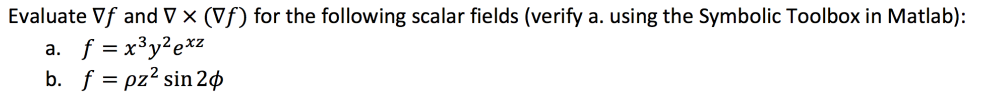 Solved Evaluate nabla f and nabla times (nabla f) for the | Chegg.com