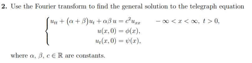 Solved 2. Use the Fourier transform to find the general | Chegg.com