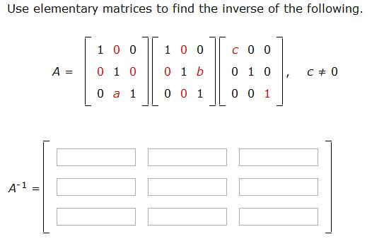 Solved Use elementary matrices to find the inverse of the | Chegg.com