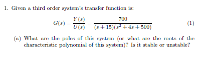 Solved 1. Given a third order system's transfer function is | Chegg.com