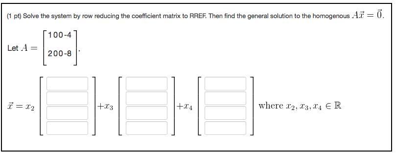 Solved Solve the system by row reducing the coefficient | Chegg.com