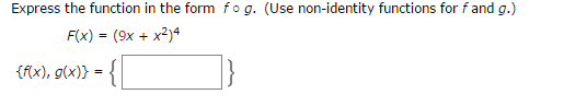 Solved Express the function in the form f o g. (Use | Chegg.com
