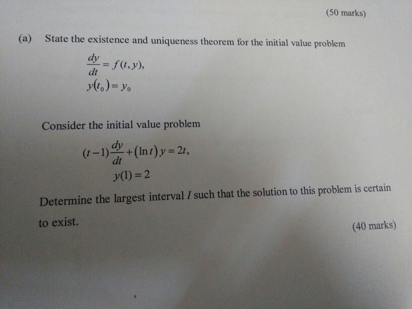 Solved (50 marks) (a) State the existence and uniqueness | Chegg.com