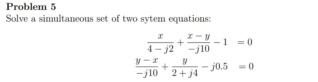 Solved Problem 5 Solve a simultaneous set of two sytem | Chegg.com