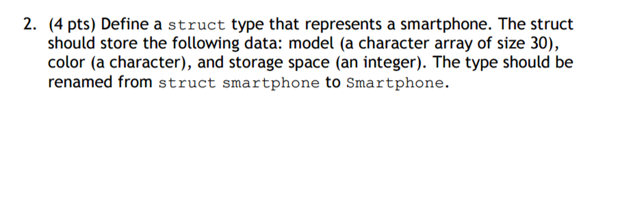 Solved Define a struct type that represents a smartphone. | Chegg.com