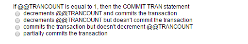Solved If @@TRANCOUNT is equal to 1, then the COMMIT TRAN | Chegg.com