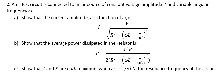 Solved 2. An L-R-C circuit is connected to an ac source of | Chegg.com