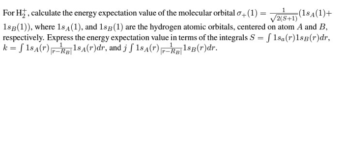 Solved For H^+_2, calculate the energy expectation value of | Chegg.com