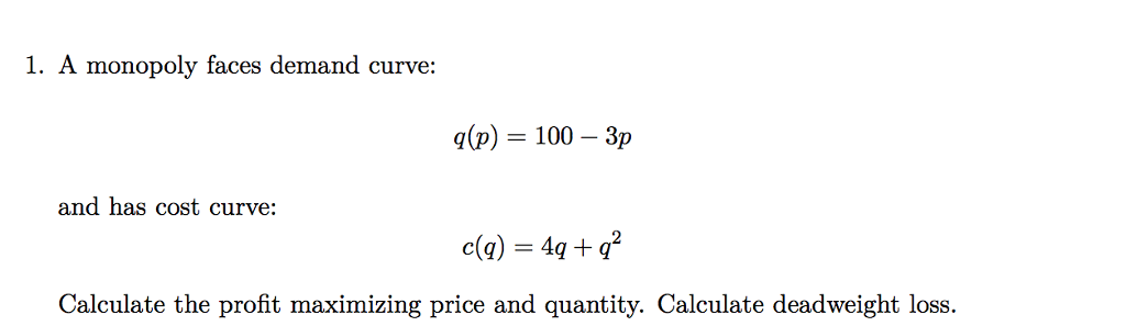 Solved A monopoly faces demand curve: q(p) = 100- 3p and | Chegg.com