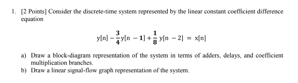 Solved 1. [2 Points] Consider the discrete-time system | Chegg.com