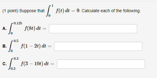 Solved Suppose that integral ^1 _0 f(t) dt = 9. Calculate | Chegg.com
