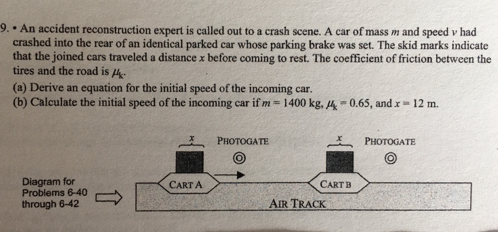 Solved 9. An accident reconstruction expert is called out to | Chegg.com