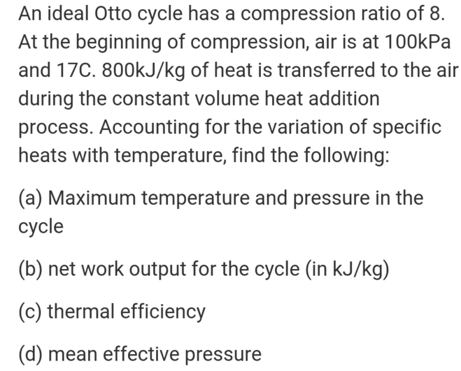 Solved An ideal Otto cycle has a compression ratio of 8. At | Chegg.com